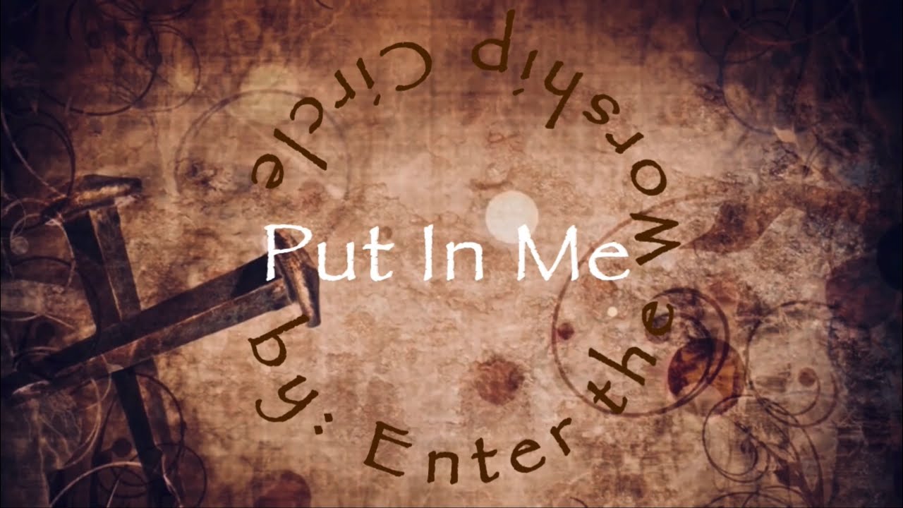 Put In Me (Psalm 51) | Lyrics by Enter the Worship Circle - YouTube