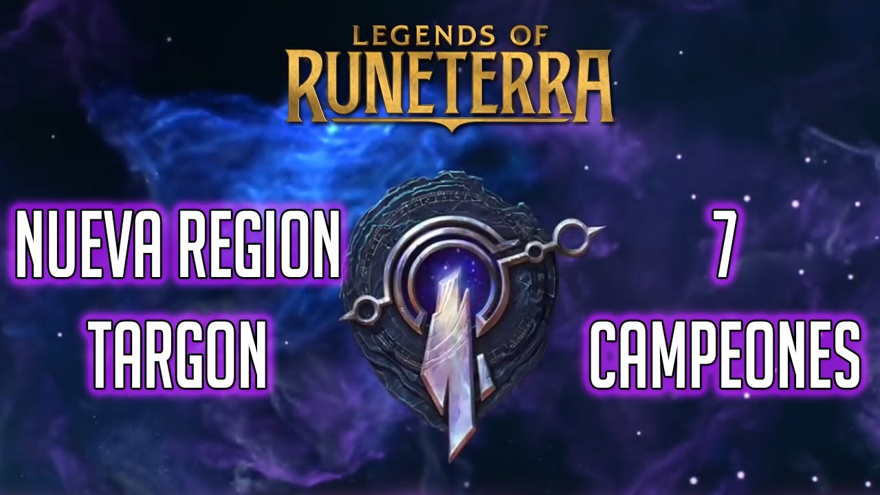 ANUNCIADA NUEVA REGION TARGON, 7 CAMPEONES | LEGENDS OF RUNETERRA - YouTube