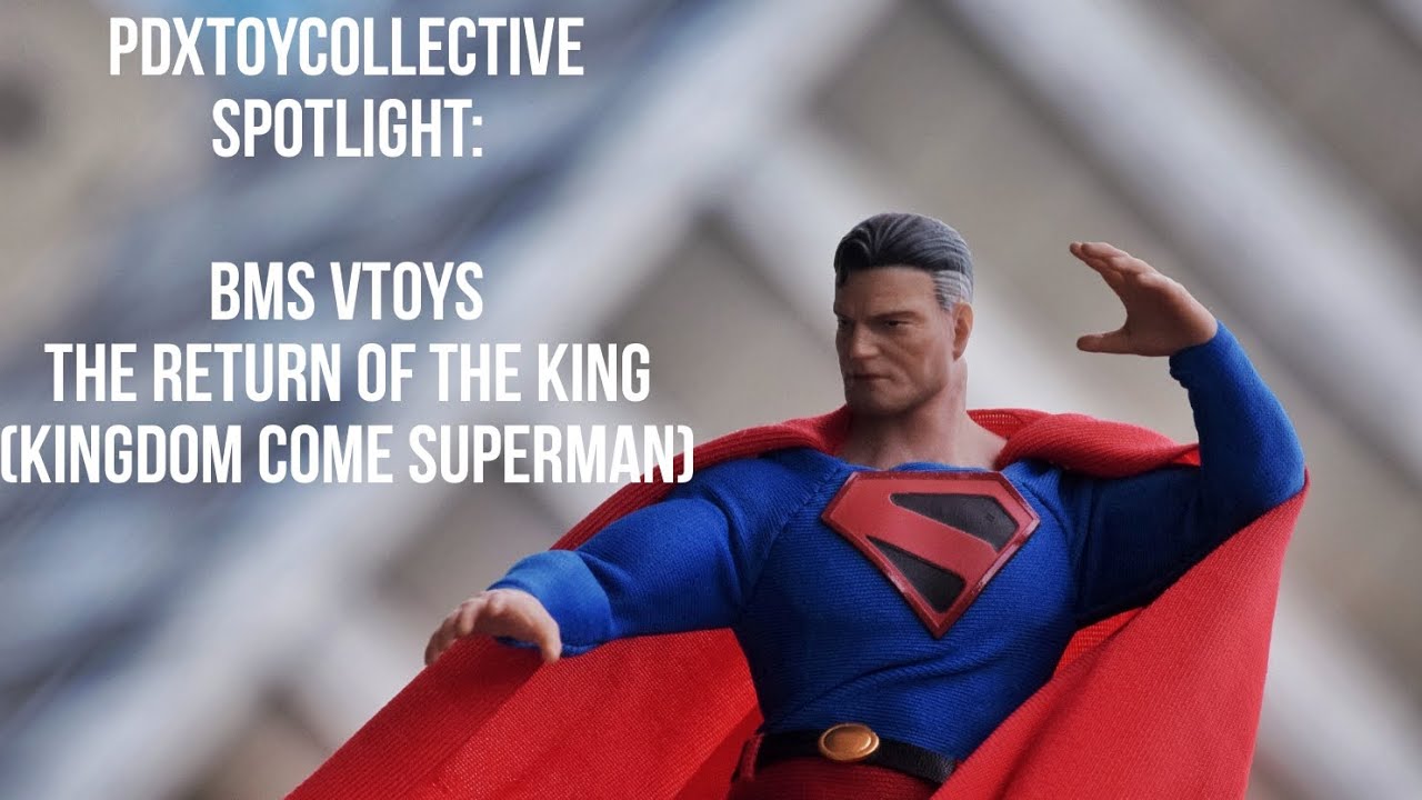 The Return Of The King | BMS VTOYS Kingdom Come Superman Spotlight ...