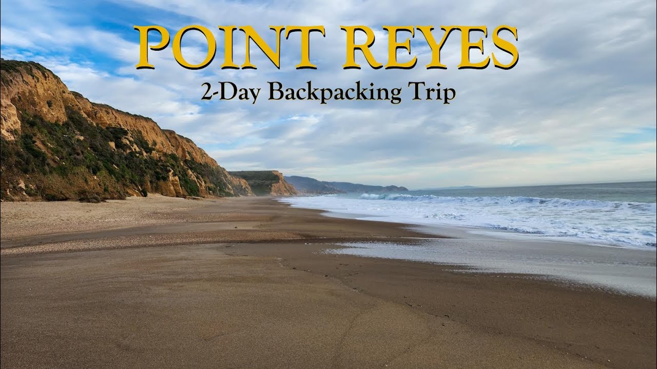 Backpacking Point Reyes National Seashore: Coast Camp - Santa Maria ...