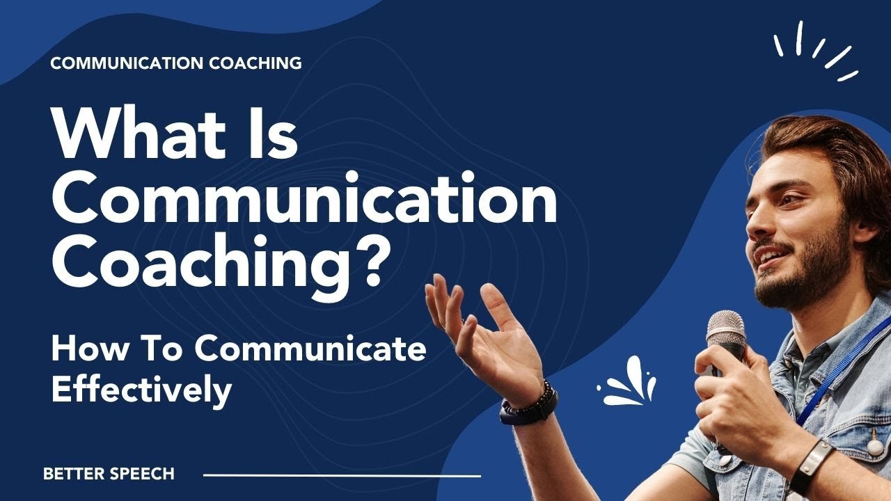 What Is Communication Coaching? - Learn How To Communicate Effectively ...