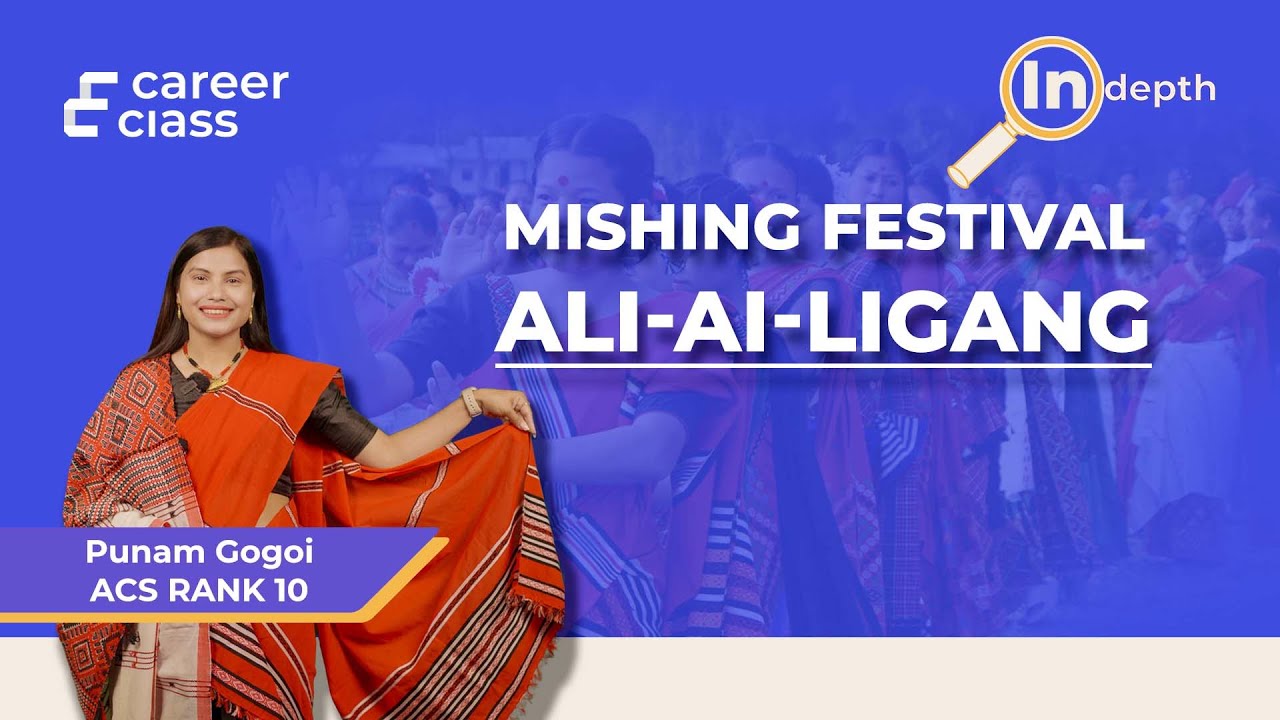 All About Mishing Festival : Ali Ai Ligang | Indepth | CareerClass ...