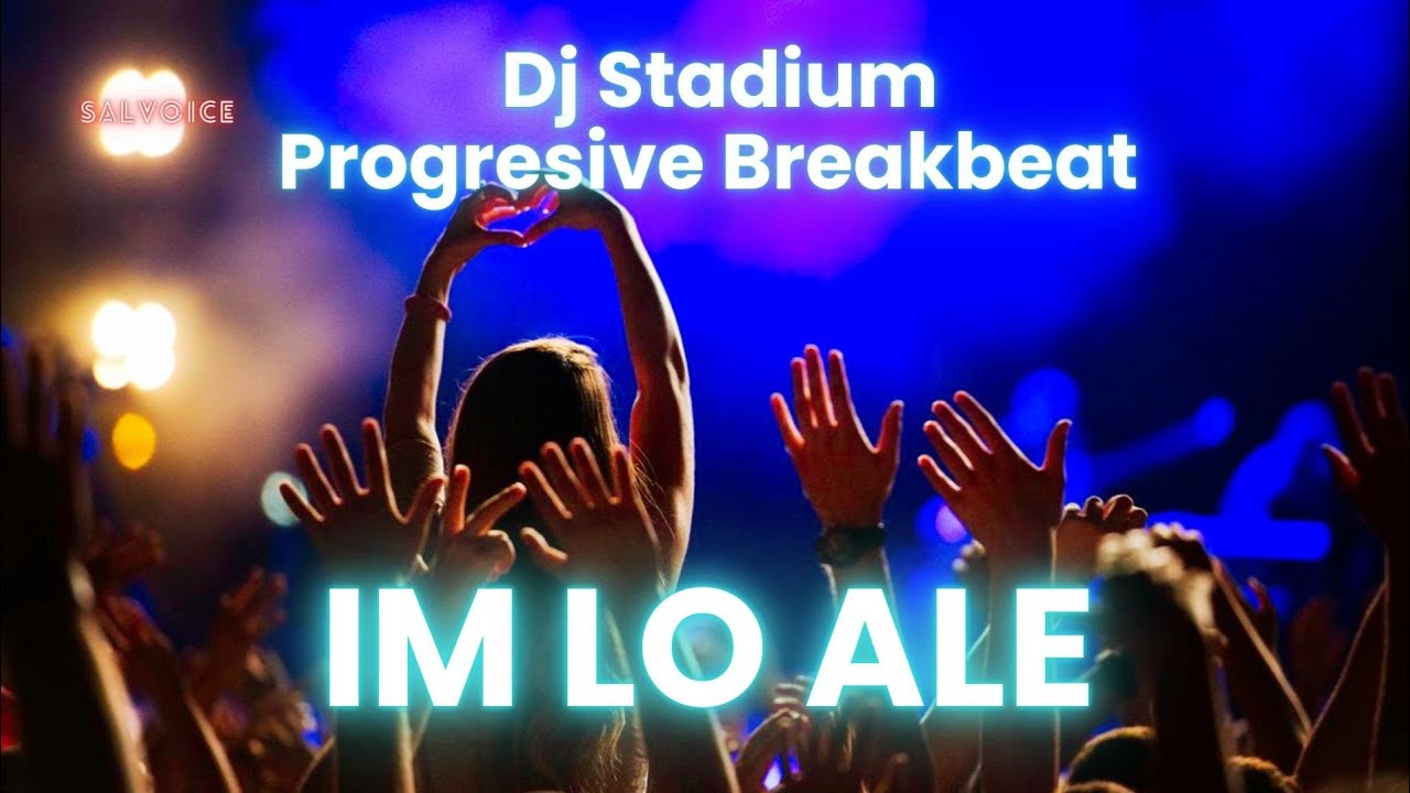 IM LO ALE REMIX BREAKBEAT FULLBASS DJ LAWAS • Dj Stadium • Clubbing ...