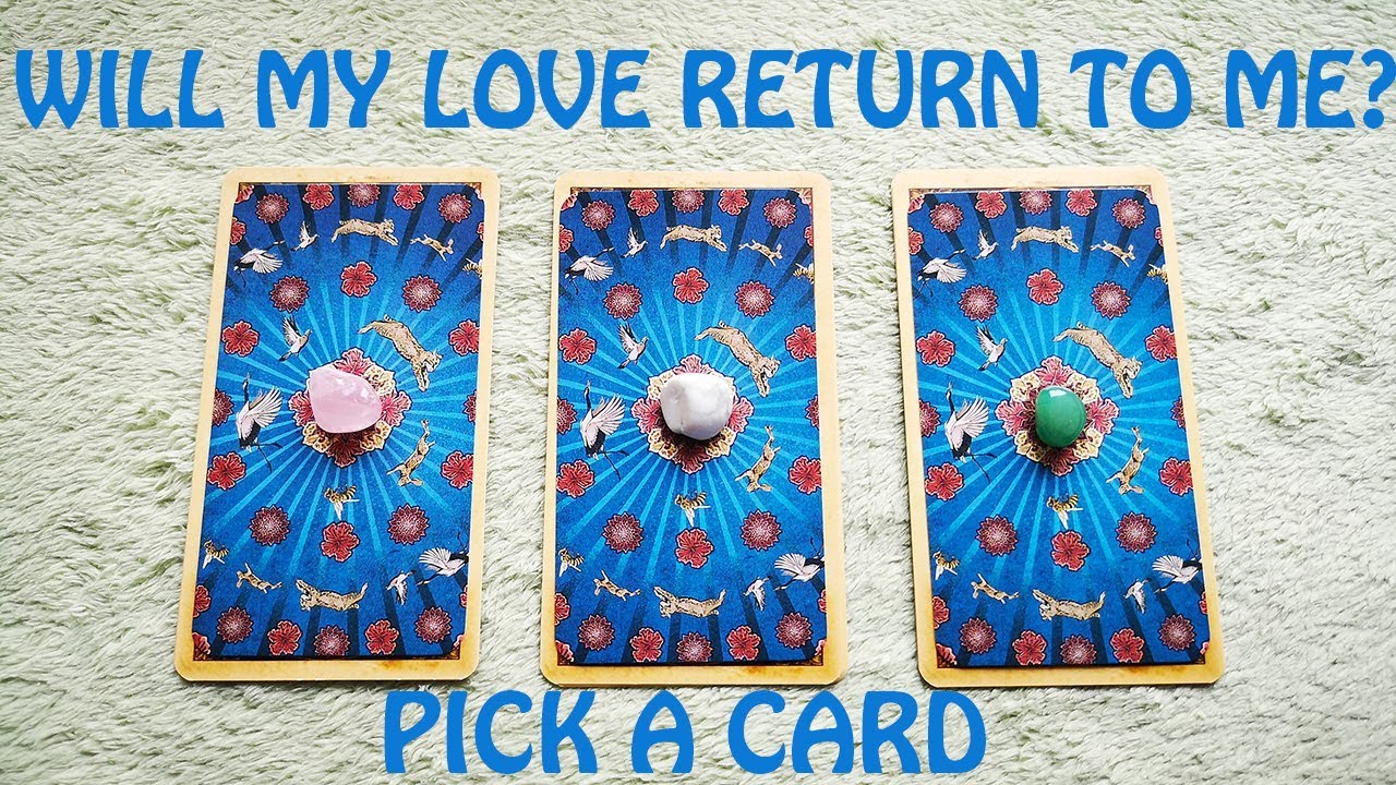 WILL MY LOVE RETURN TO ME PICK A CARD TIMELESS - YouTube