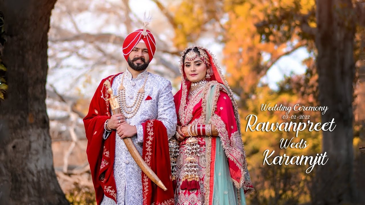 PUNJABI WEDDING FILM | RAWAN WEDS KARAM | PREET PHOTOGRAPHY. M ...