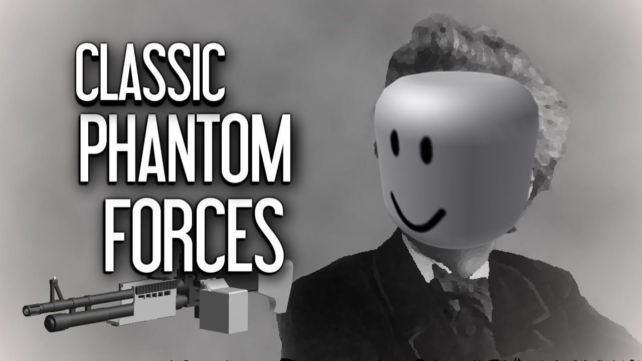 Classic Phantom Forces - YouTube