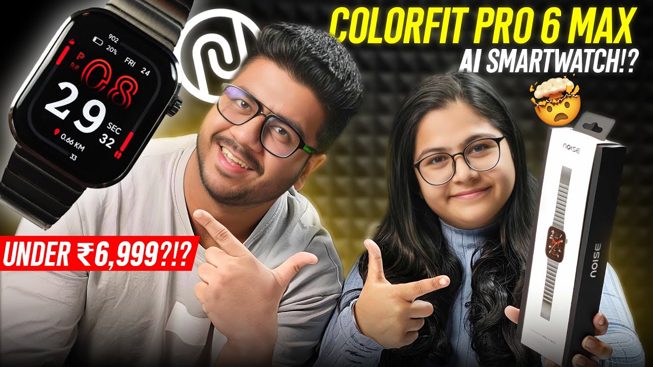 Noise ColorFit Pro 6 Max | 🤯 First AI Smartwatch with AMOLED display ...