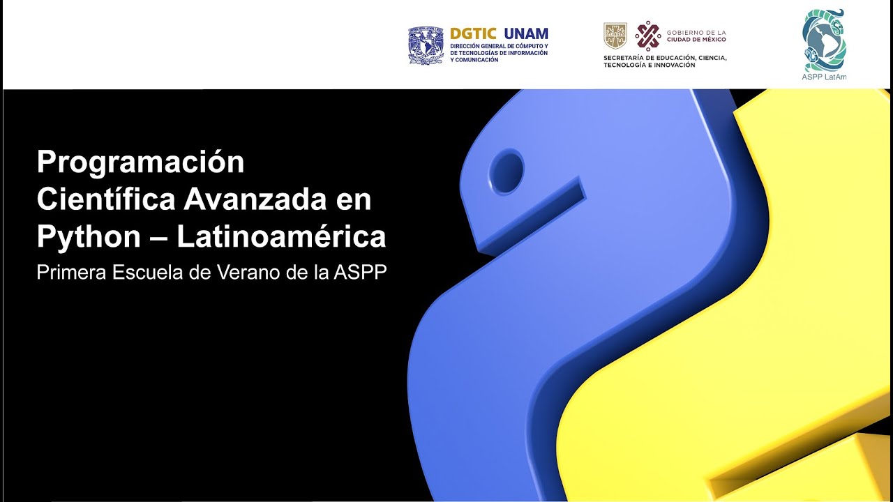 Inauguración de la Escuela de Verano: Programación Científica Avanzada en Python-Latinoamérica ...