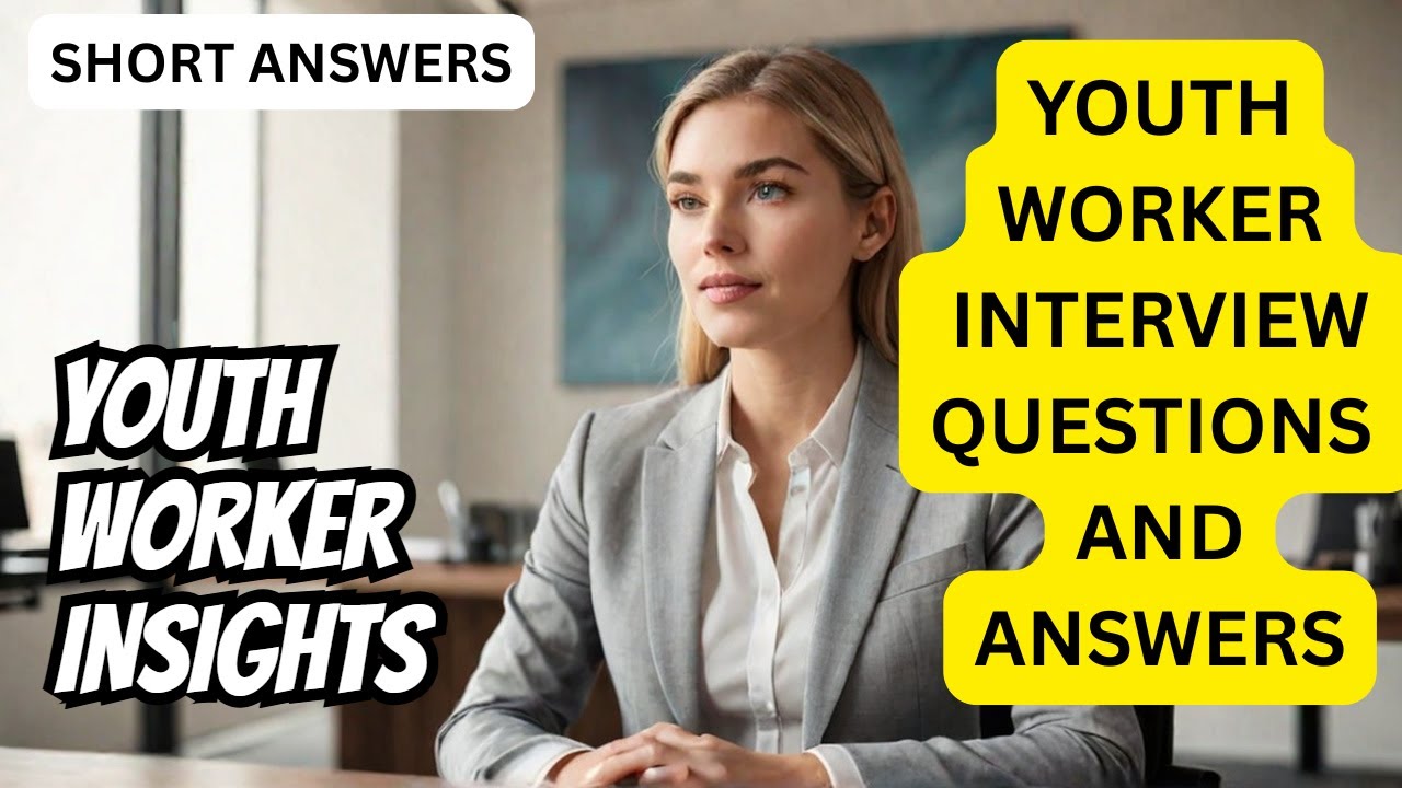 Youth Worker Interview Questions and Answers | Top Tips to Succeed ...