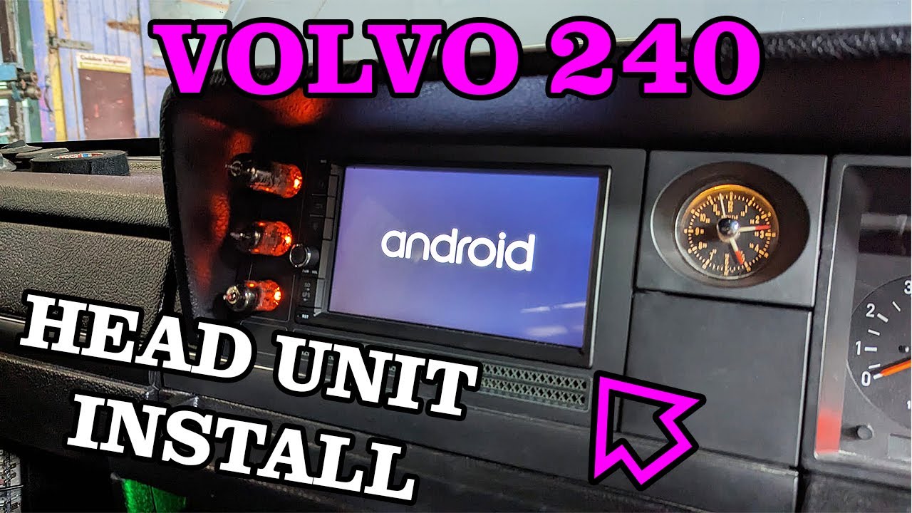 Installing an Android Head Unit Into a VOLVO 240 - Classic Car Tech ...