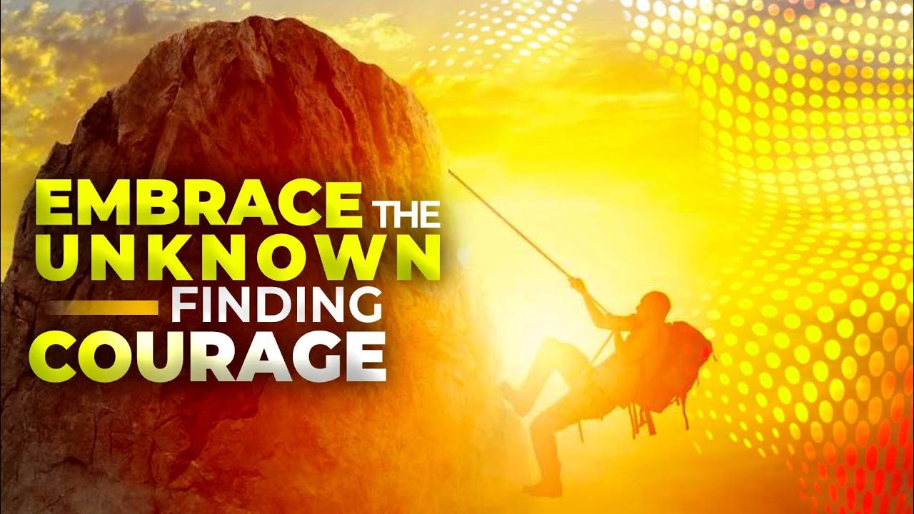 Embrace the Unknown: Finding Courage through Bible Teachings #courage # ...
