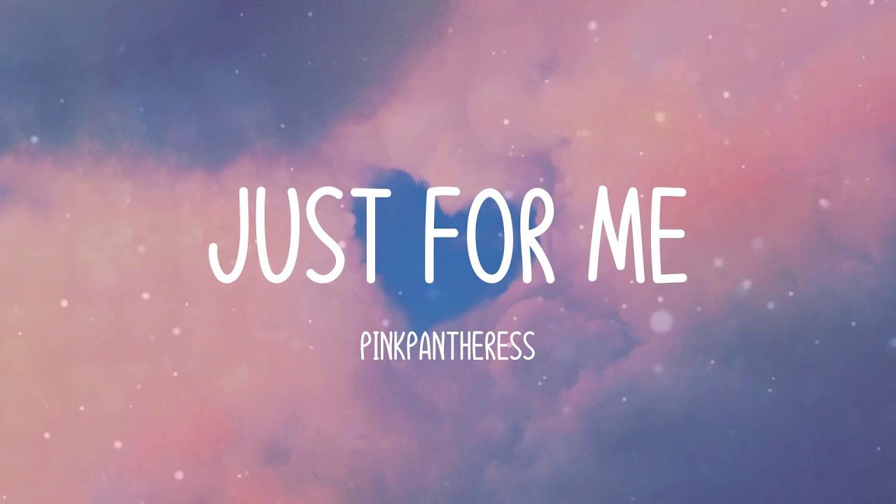 PinkPantheress - Just for me (Lyrics) - YouTube