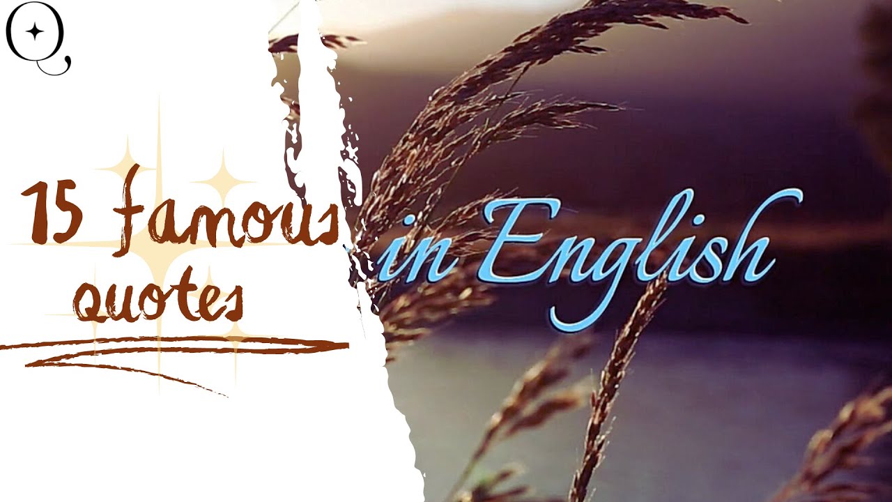 15 Iconic English Quotes That Will Inspire Your Soul | Must-Know Wisdom ...