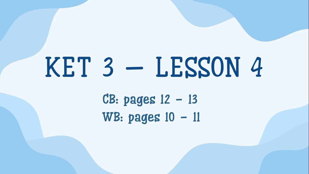 KET 3 | UNIT 1 | PAGES 12-13 (KET 3 | BÀI 1 | TRANG 12-13) - YouTube