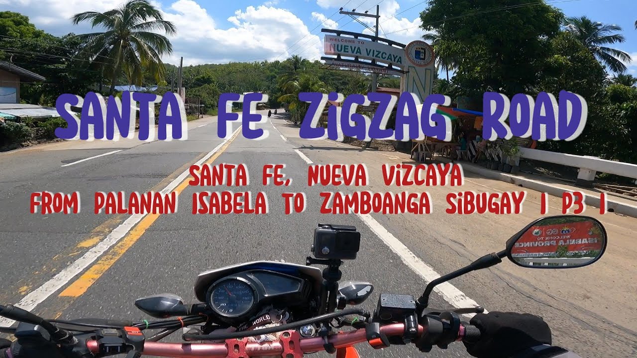 SANTA FE ZIGZAG ROAD I RIDE FROM PALANAN ISABELA TO ZAMBOANGA SIBUGAY I ...