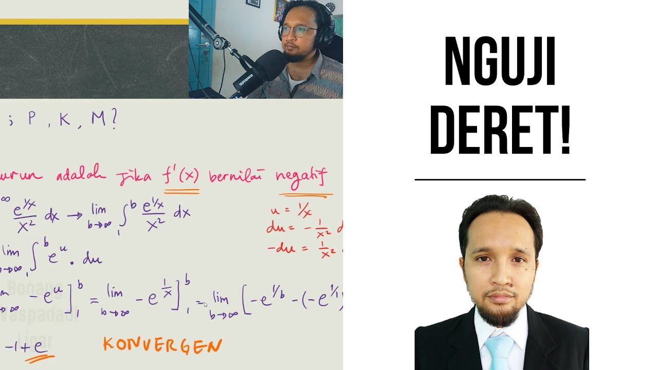 Kekonvergenan Deret, Uji Integral, Uji Banding Biasa, Uji Banding Limit ...