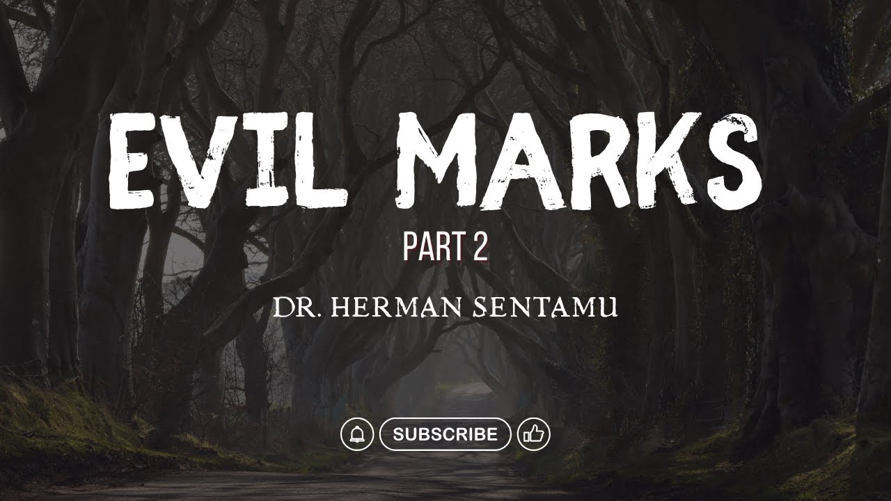 EVIL MARKS (PART 2) | DR. HERMAN SENTAMU | PASSOVER HARVEST CHURCH ...
