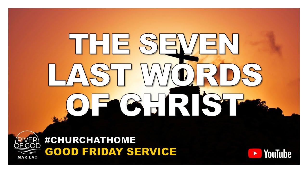 THE SEVEN LAST WORDS OF CHRIST | Good Friday Service - YouTube