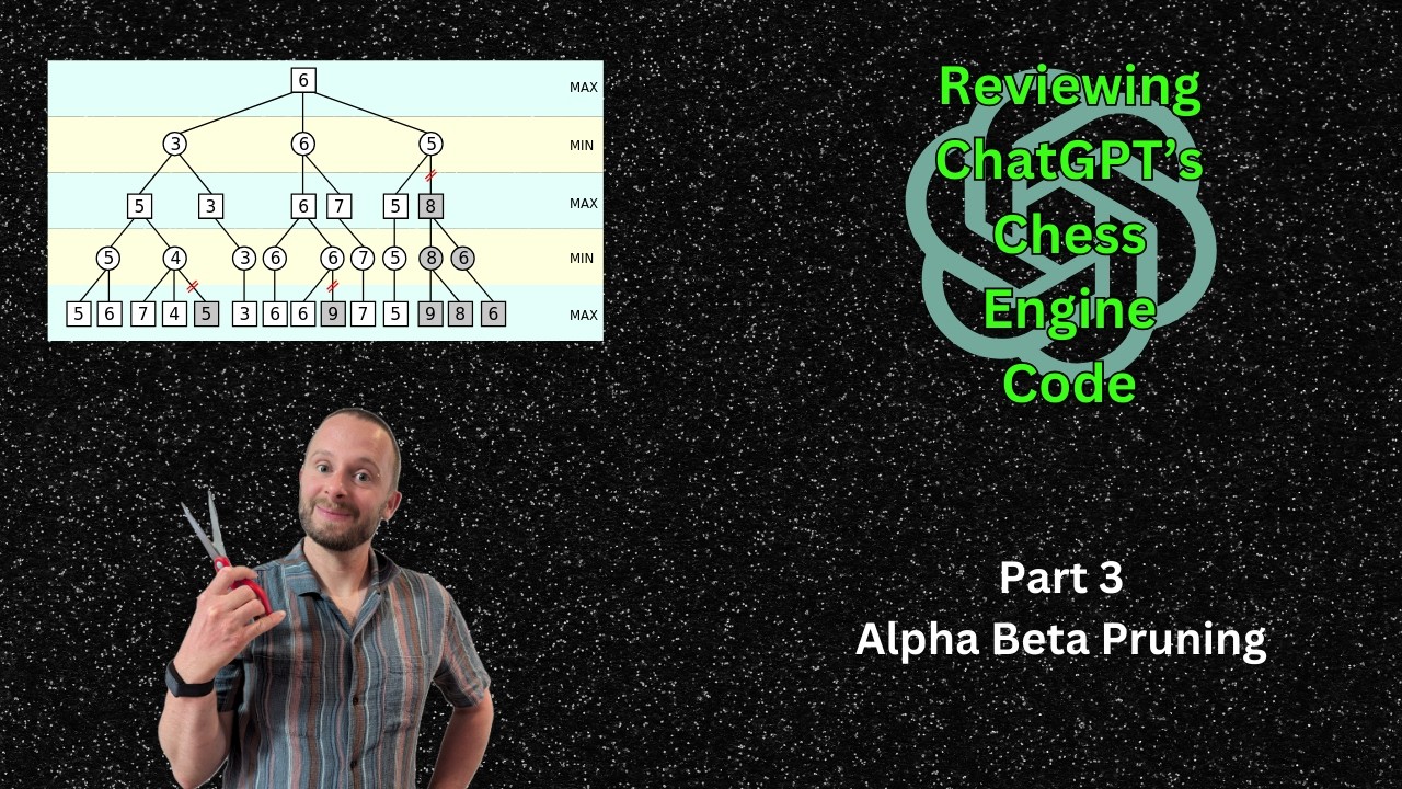 Reviewing ChatGPT’s Chess Engine Code - Part 3 Alpha Beta Pruning - YouTube