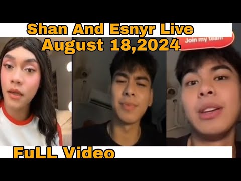 Shan Vesagas and Esnyr live August 18, 2024 Full live #esnyr # ...
