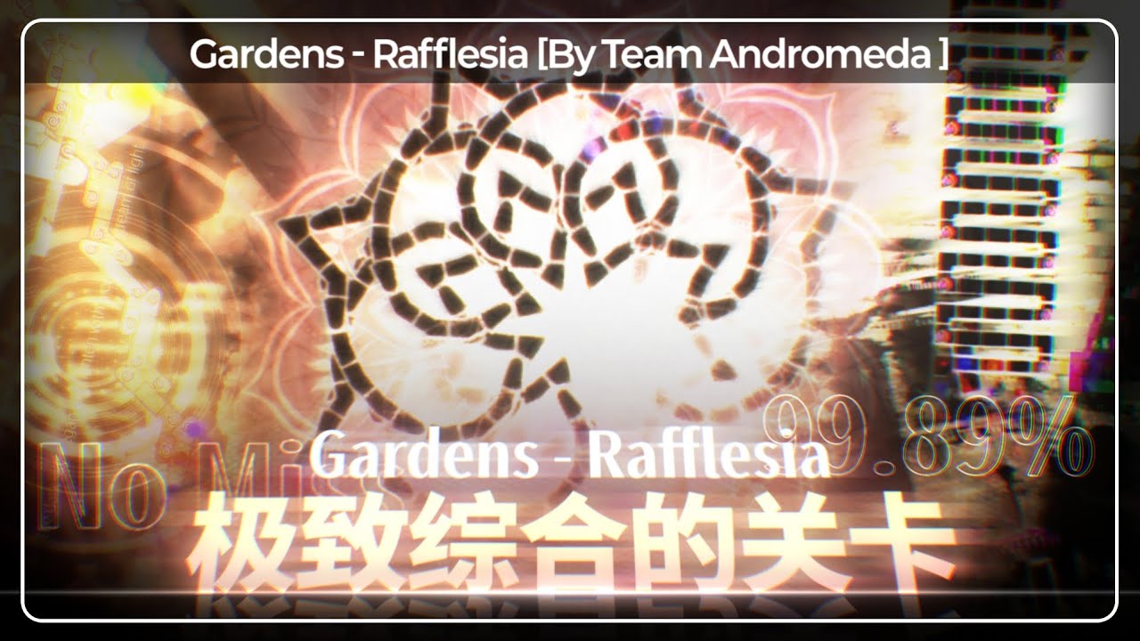[World Record ACC!/21.2+] Gardens-Rafflesia 99.89% Clear! | Map by Team ...