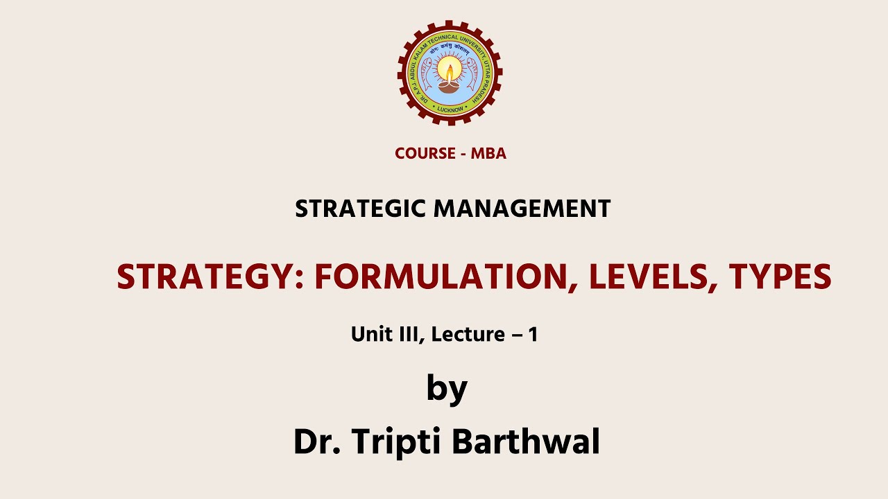 Strategic Management Strategy : Formulation, Levels, Types | AKTU ...