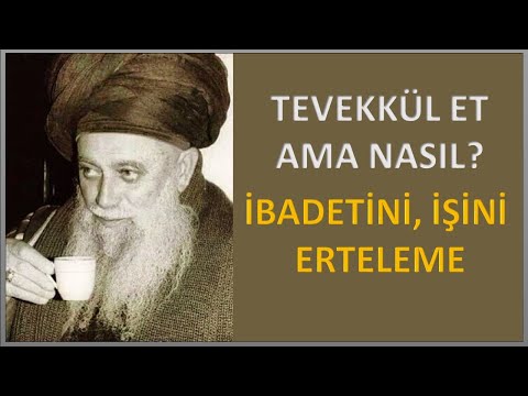 Şeyh Nazım Kıbrısi- Allah'a tevekkül et ama nasıl? \