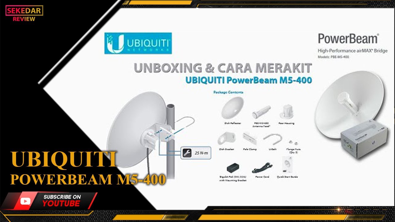 Unboxing dan Cara Merakit UBIQUITI POWERBEAM M5-400 - YouTube