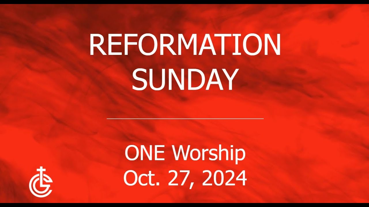 Reformation Sunday - ONE Service | October 27, 2024 - YouTube