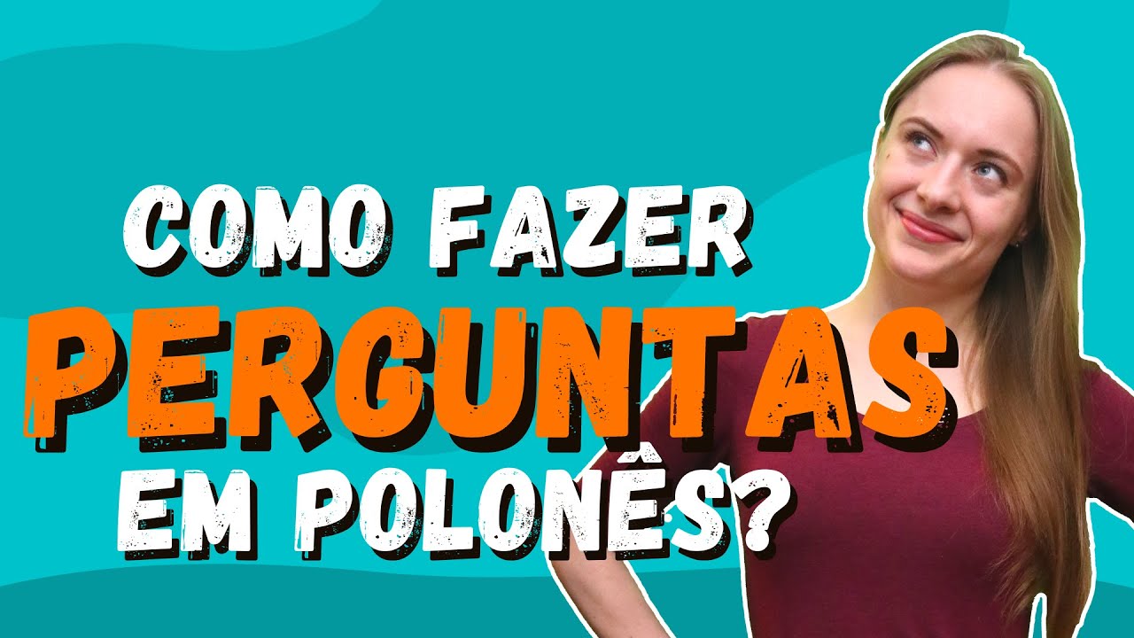 Aprenda a fazer perguntas em polonês! - Brazulaca Aprender Polonês ...