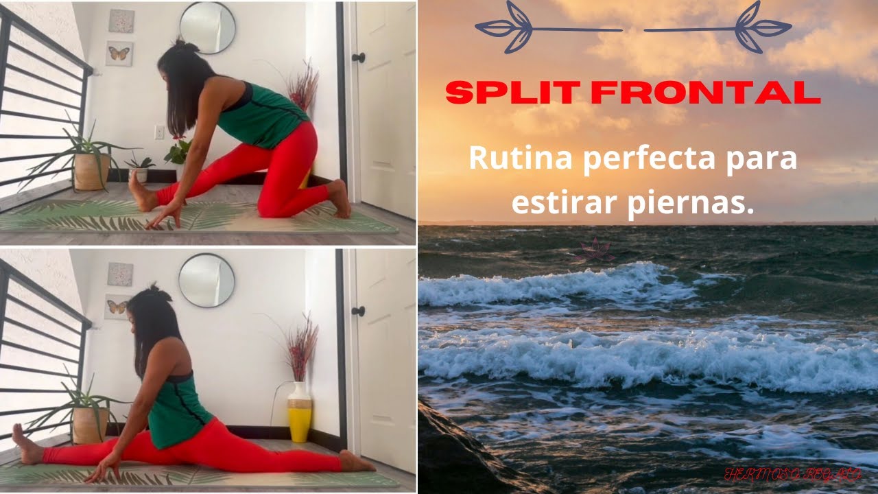 SPLIT FRONTAL, Rutina perfecta para estiramiento de piernas y caderas. - YouTube