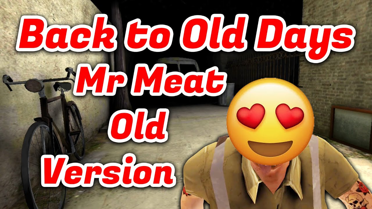 Back To Old Days 😍 Mr Meat Old Version - YouTube