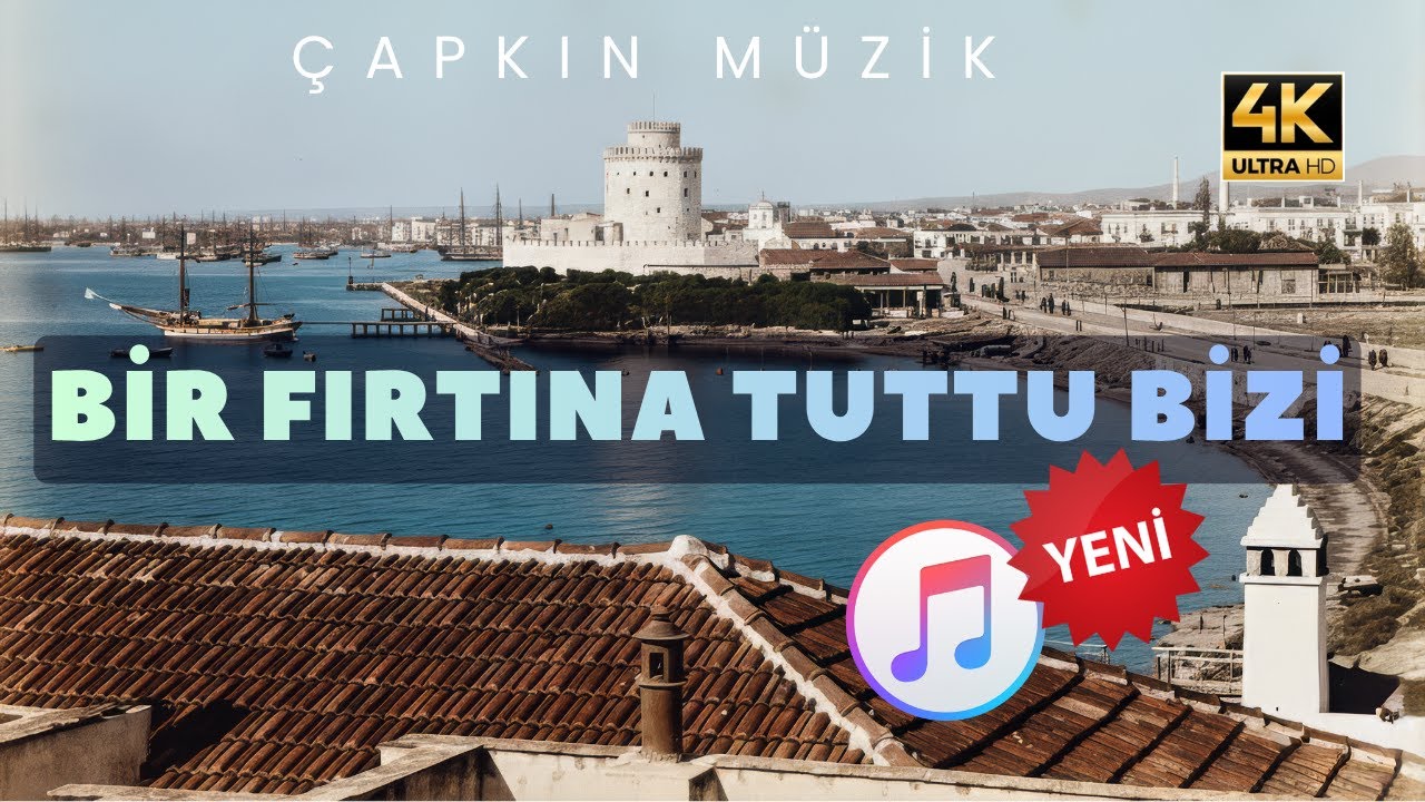 Bir fırtına tuttu bizi - Çapkın Müzik - Tarihi Selanik Görüntüleri ...