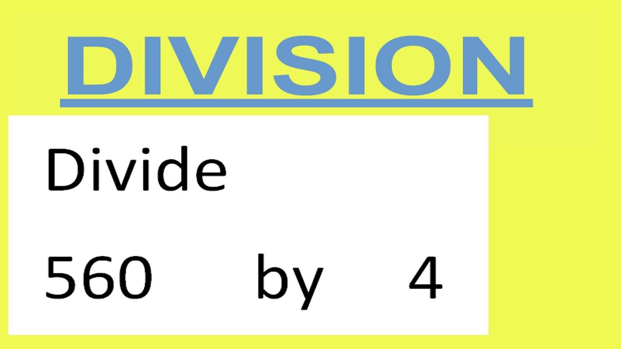 Divide 560 by 4 - YouTube