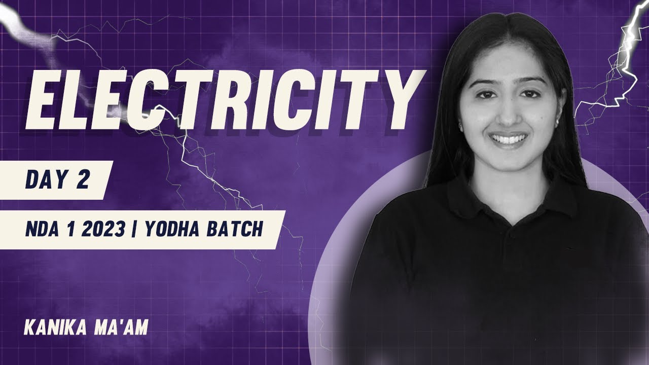 ELECTRICITY DAY 2 || NDA 1 2023 PHYSICS CLASSES || KANIKA MAM || YODHA ...