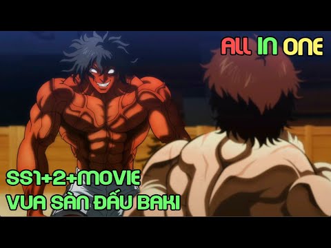 Vua Sàn Đấu Baki ( Ss1+2+Movie Baki Hanma Vs Ashura ) | Review Phim Anime