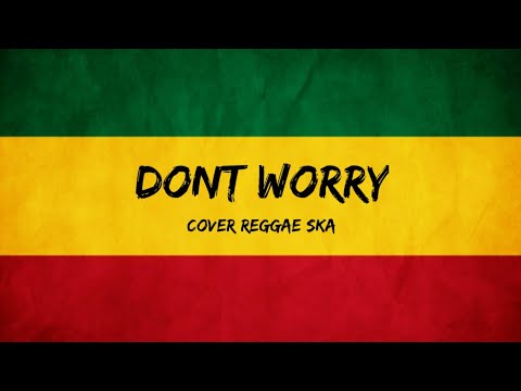 TONY Q RASTAFARA - DONT WORRY (COVER REGGAE SKA)