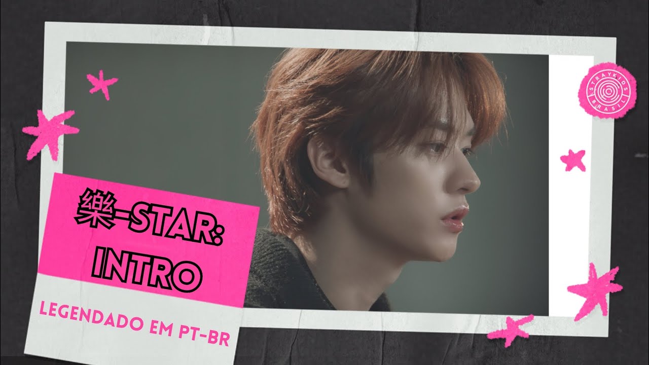 [LEGENDADO] Stray Kids [INTRO "樂-STAR"] • Tradução PT-BR - YouTube