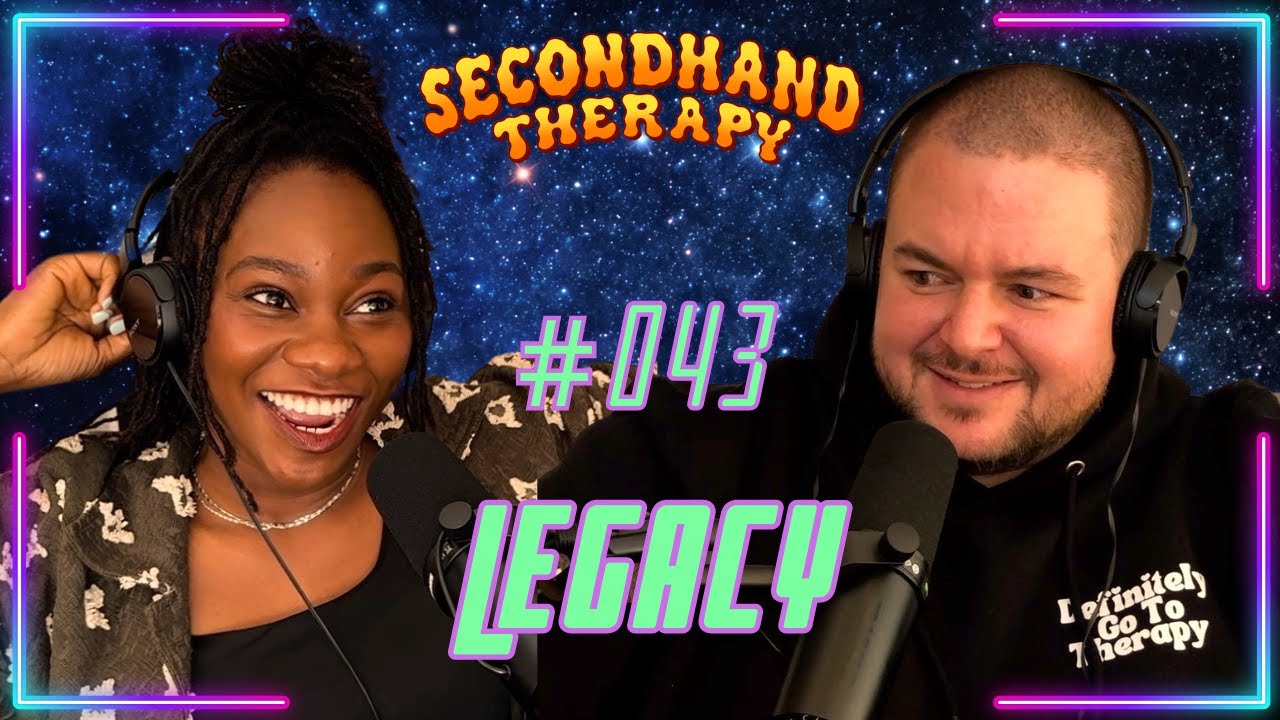Existential Dread, Sadness and JuJu | Episode 043: Legacy | Secondhand ...