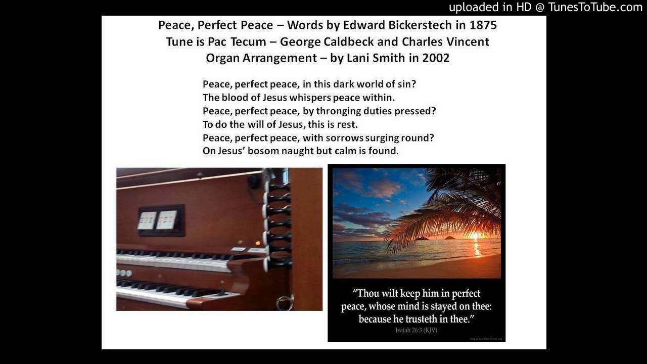 Peace Perfect Peace - Lyrics by Edward H. Bickersteth, 1875 - Moller ...