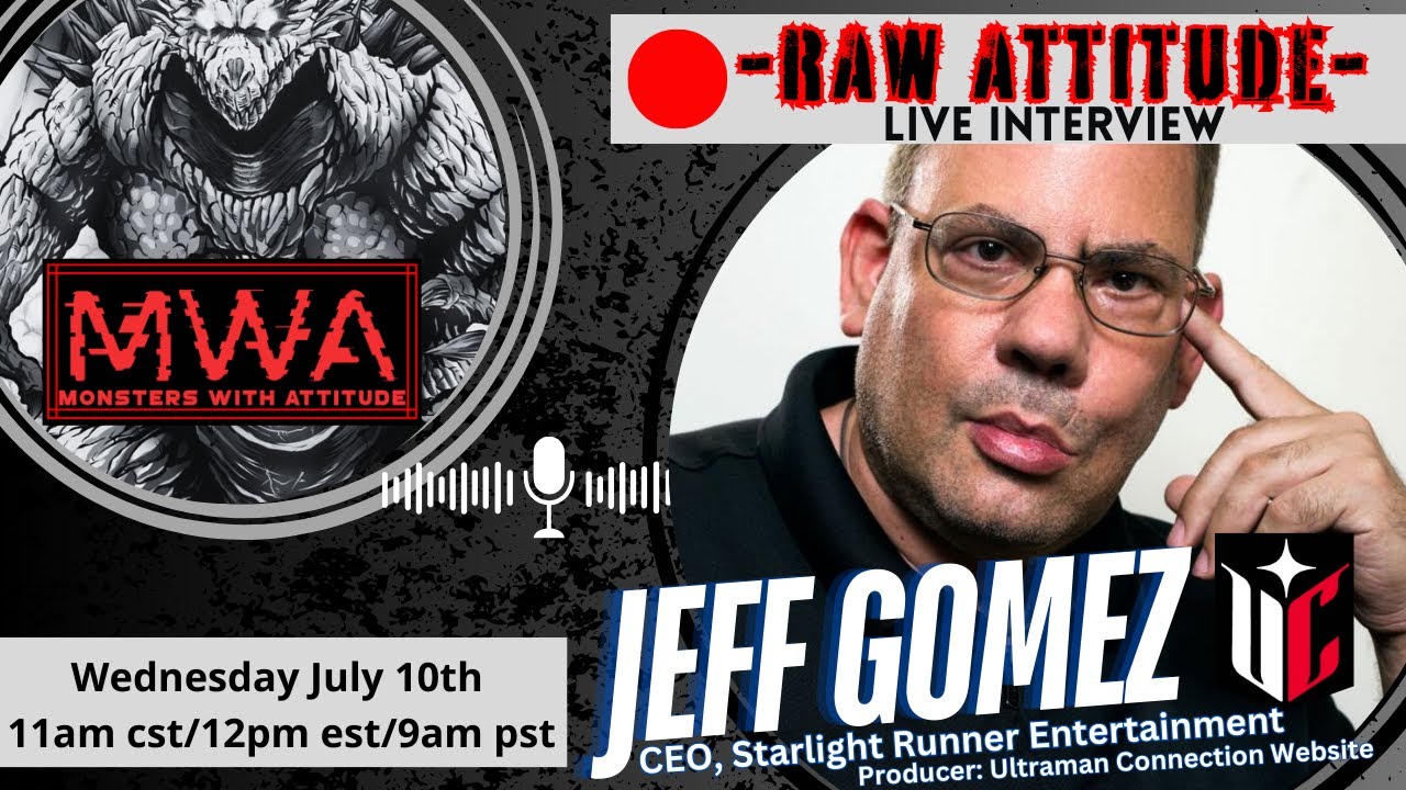 MWA presents: RAW ATTITUDE w/Jeff Gomez-CEO, Starlight Runner ...