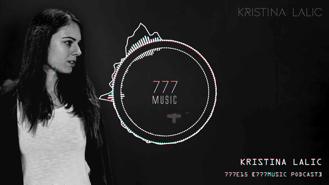 777E15 - Kristina Lalic [777music Podcast] - YouTube