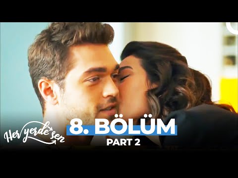 Her Yerde Sen 8. Bölüm Part 2