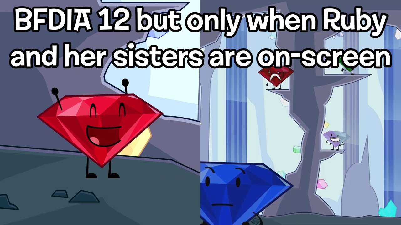 BFDIA 12 but only when Ruby and her sisters are on-screen - YouTube