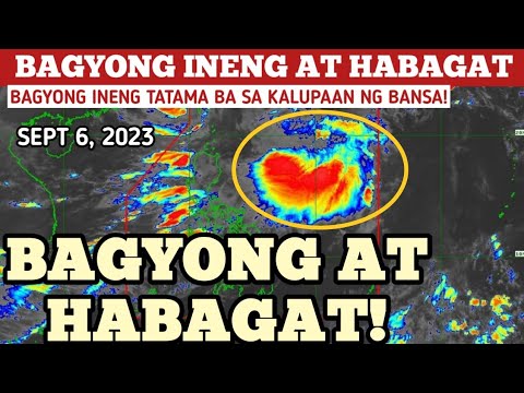 BAGYONG INENG AT HABAGAT UPDATE! SEPTEMBER 6,2023 WEATHER UPDATE TODAY ...