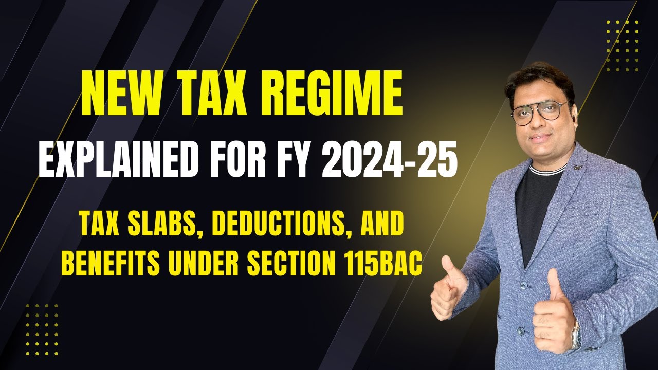 New Tax Regime Explained for FY 2024-25 | Tax Slabs, Deductions, and ...