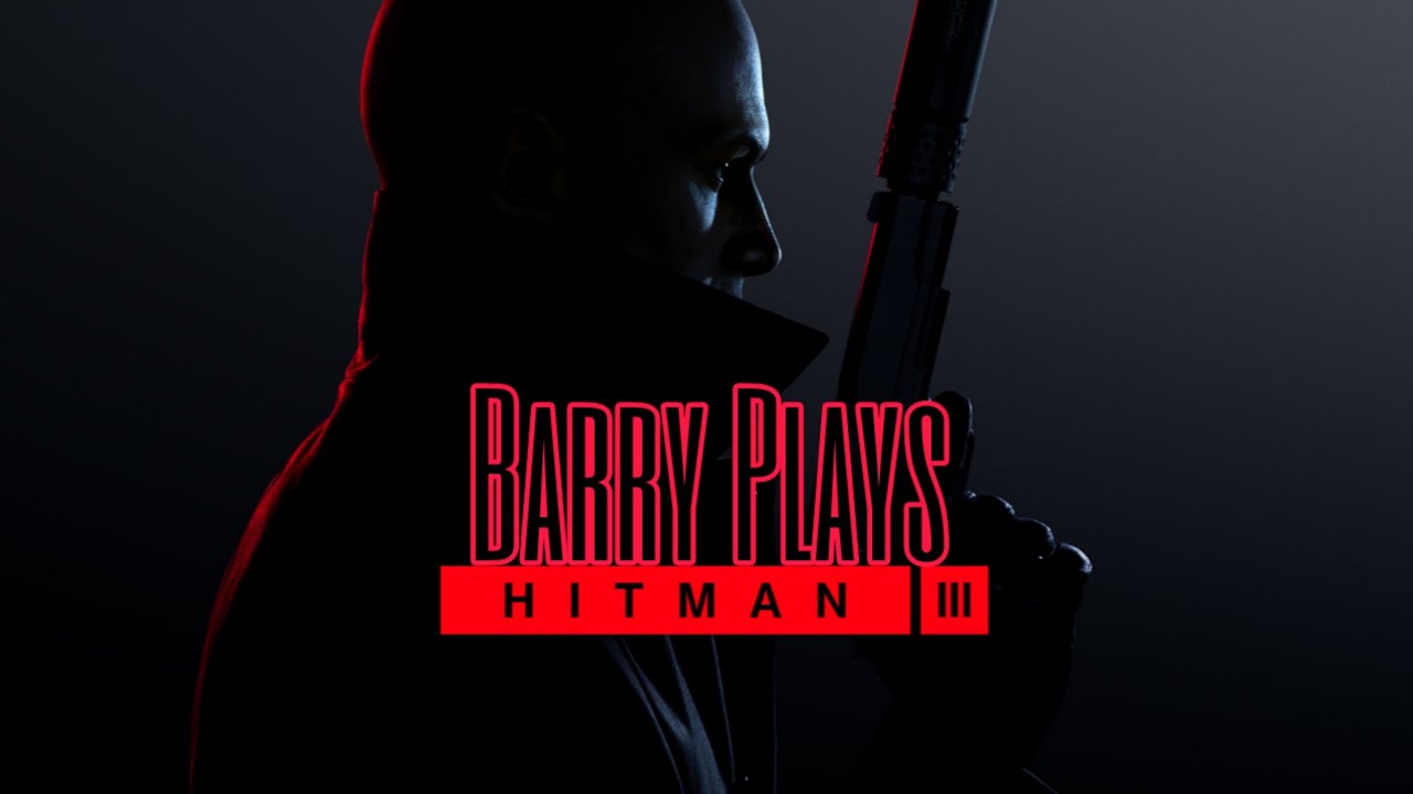 Barry Plays Hitman 3 - YouTube