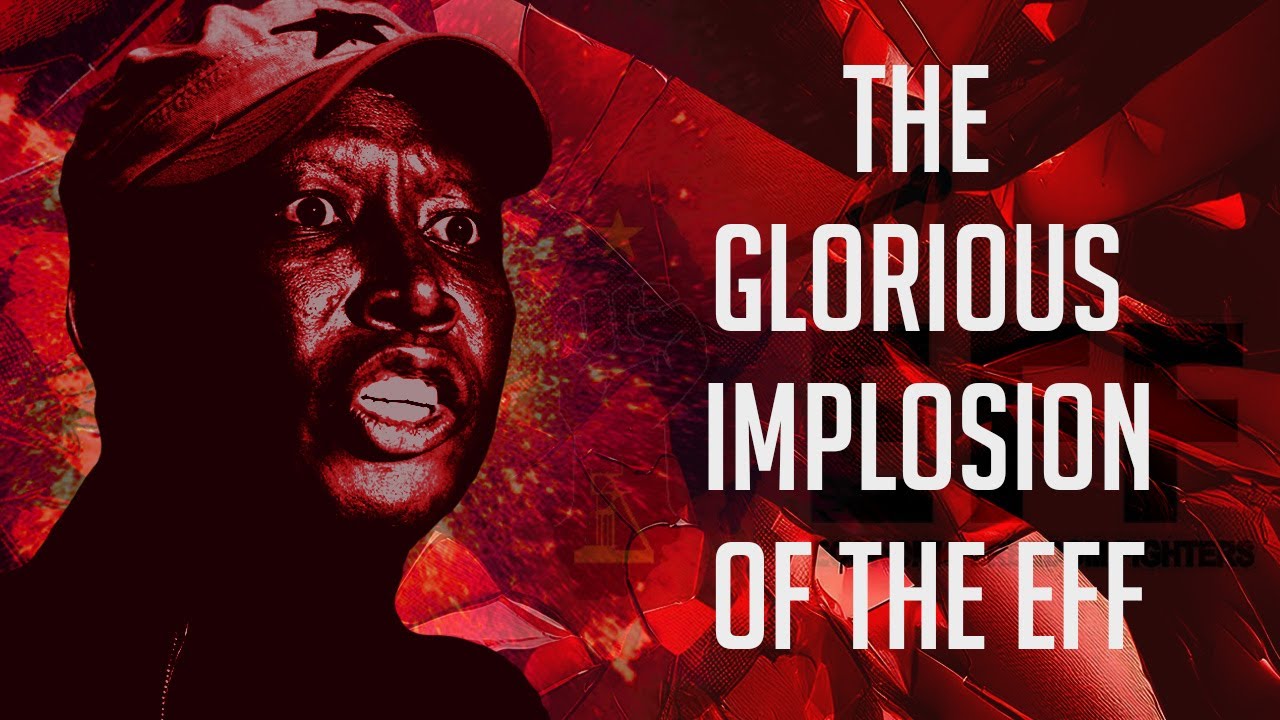 The Glorious Implosion of the EFF | South Africa - YouTube