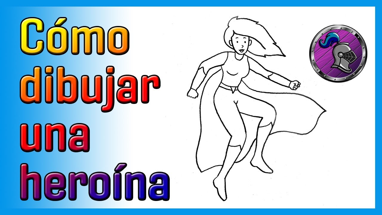 👩🏻Cómo dibujar NIÑA SUPER HEROINA (héroe) 👩🏻How to draw A HERO GIRL ️😍 ...