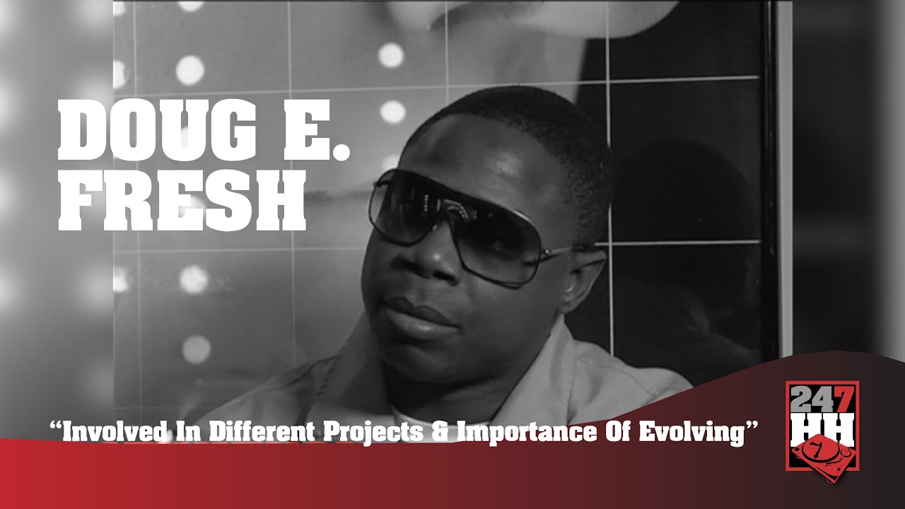 Doug E. Fresh - Involved In Different Projects & Importance Of Evolving ...
